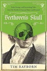 Beethoven's Skull : Dark, Strange, and Fascinating Tales...by Tim ...