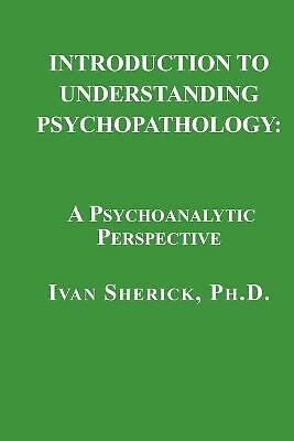 Introduction to Understanding Psychopathology: A Psychoanalytic ...