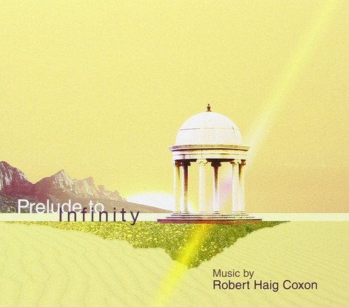 Robert Haig Coxon Prelude to Infinity (CD) 772955770122 | eBay