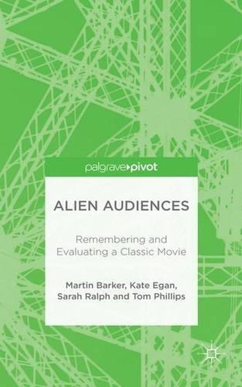 Alien Audiences: Remembering and Evaluating a Classic Movie by M ...