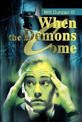 When the Demons Come by Will Duncan, Will Duncan III (Paperback ...