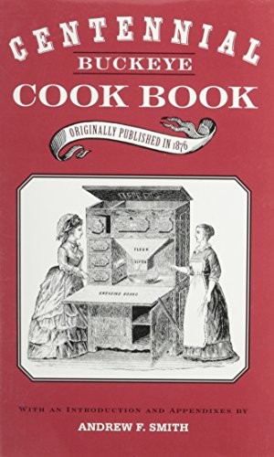 CENTENNIAL BUCKEYE COOK BOOK By Andrew F. Smith - Hardcover Excellent ...