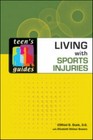 Living With Sports Injuries (Teen's Guides), Bowers, Elizabeth Shimer ...