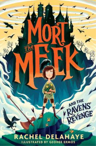 Rachel Delahaye Mort the Meek and the Ravens' Revenge (Paperback) (US ...