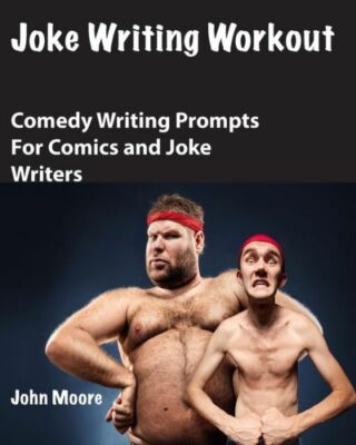 Joke Writing Workout: Comedy Writing Prompts For Comics And Joke ...