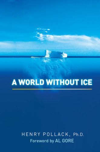 World Without Ice by Henry N. Pollack (2009, Hardcover) for sale online ...