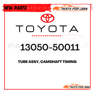 13050-50011 TOYOTA GENUINE TUBE ASSY, CAMSHAFT TIMING 1305050011 NEW ...