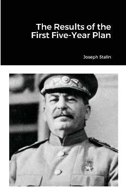 The Results of the First Five-Year Plan by Joseph Stalin (Paperback ...