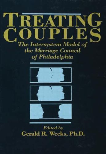 Treating Couples : The Intersystem Model of the Marriage Council of ...