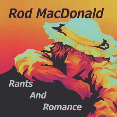 ROD MACDONALD - RANTS AND ROMANCE CD RARE 2023 LN | eBay