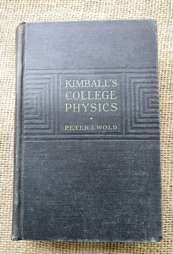 1937 Kimballs College Physics By Peter Wold Hardback Book | eBay