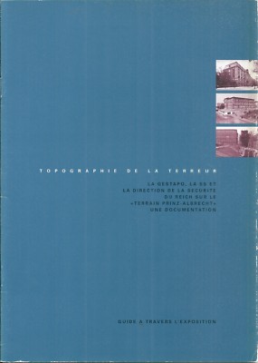 Guide de l'exposition Topographie de la terreur Gestapo Shoah Juif WW2 ...