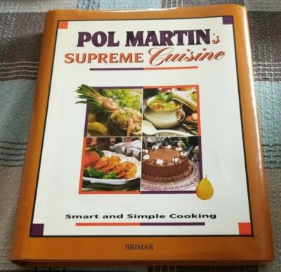 1993 POL MARTIN'S SUPREME CUISINE FRENCH PARIS MONTREAL CHEF'S COOKBOOK ...