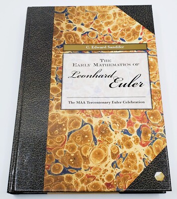 The Early Mathematics Of Leonhard Euler SIGNED by C. Edward Sandifer ...