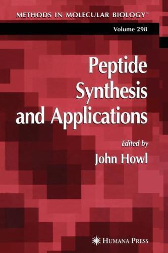 Methods in Molecular Biology Ser.: Peptide Synthesis and Applications ...