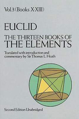 Euclid: The Thirteen Books of Elements, Vol. 3, Books 10-13 ...