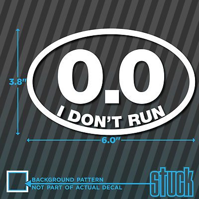 I Don't Run 0.0 Marathon - vinyl decal sticker bumper funny fake runner ...