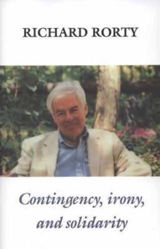 Contingency, Irony, and Solidarity by Richard Rorty (1989, Trade ...