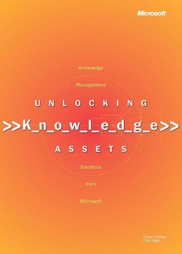Unlocking Knowledge Assets by Susan Conway 9780735614635| eBay