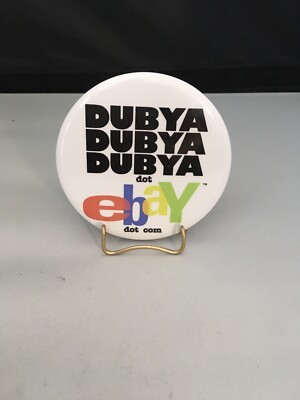 RARE 2004 DUBYA DOT EBAY DOT COM POLITICAL PINBACK BUTTON 3.5" ROUND | eBay