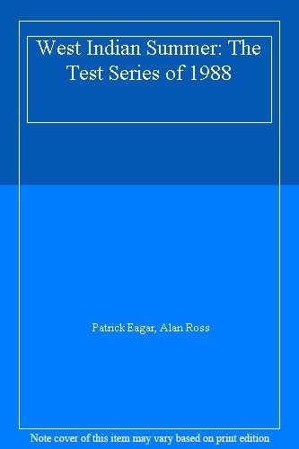 West Indian Summer: The Test Series of 1988 By Patrick Eagar, Al | eBay