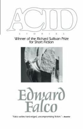 Richard Sullivan Prize in Short Fiction Ser.: Acid by Edward Falco ...