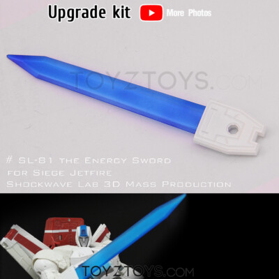 New SL-81 Upgrade Kit The Energy Sword for Siege Jetfire, Toys Blue ...