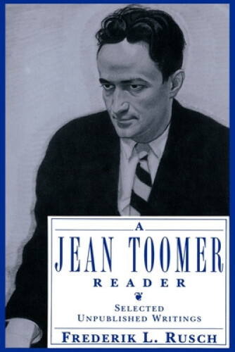 A Jean Toomer Reader: Selected Unpublished Writings by Jean Toomer ...