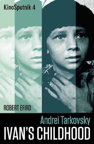 Robert Efird Andrei Tarkovsky: 'Ivan's Childhood' (Paperback) (US IMPORT) | eBay Australia