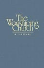 Worshiping Church: A Hymnal - Hardcover By Hustad, Donald P ...