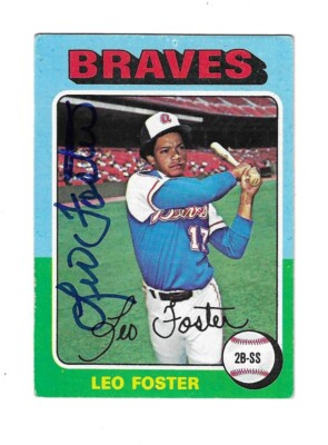 LEO FOSTER (Braves) Signed Autographed 1975 Topps Baseball Rookie Card ...