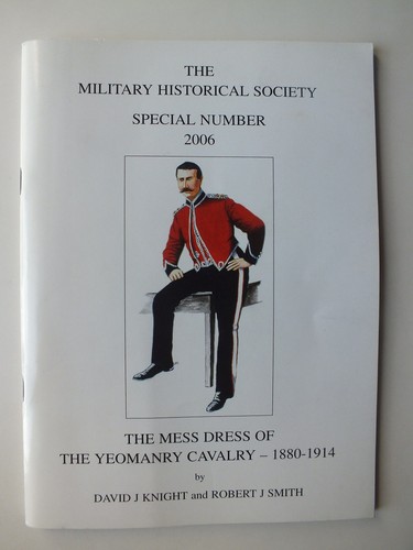 The Mess Dress of the Yeomanry Cavalry 1880-1914 (Military His Soc ...