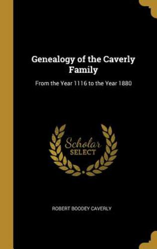 Genealogy of the Caverly Family : From the Year 1116 to the Year 1880 ...