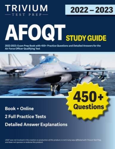 AFOQT Study Guide 2022-2023: Exam Prep Book with 450 Practice Questions ...