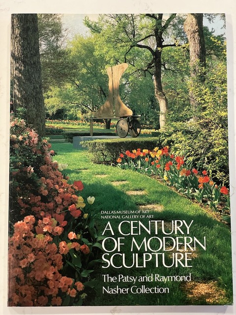 A Century of Modern Sculpture : The Patsy and Raymond Nasher Collection ...