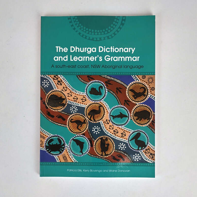 Patricia Ellis; Kerry Boyenga; Waine Donovan: The Dhurga Dictionary and ...