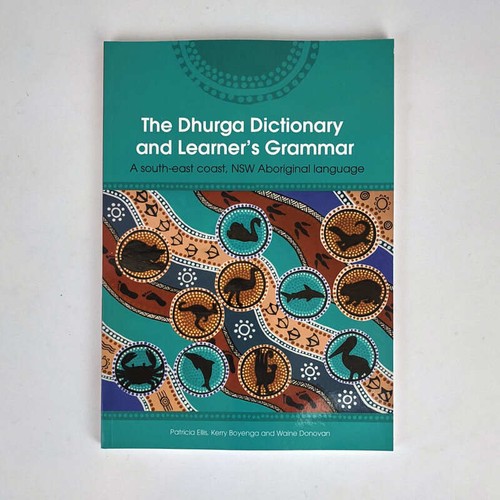 Patricia Ellis; Kerry Boyenga; Waine Donovan: The Dhurga Dictionary and ...