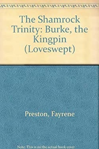 The Shamrock Trinity : Burke, the Kingpin Fayrene Preston 9780553217889 ...