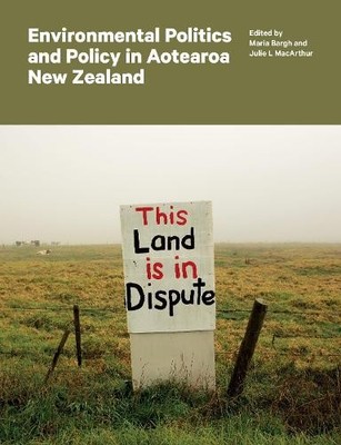 Maria Bargh Environmental Politics and Policy in Aotearoa New Zealand ...