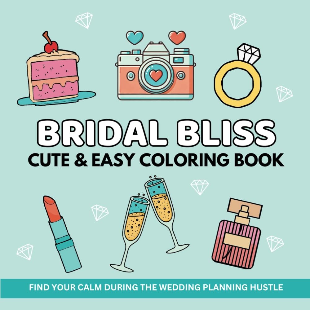 Bridal Bliss: Coloring Book: Cute and Easy Wedding Theme Designs for ...
