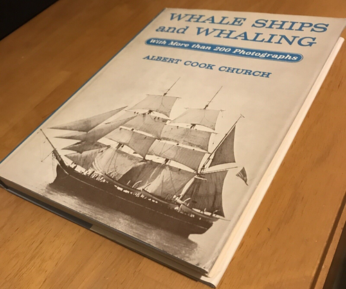 Whale Ships and Whaling by Albert Cook Church Modern Reprint of 1938 ...