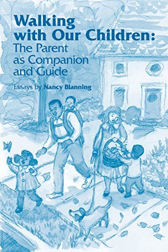 Walking with Our Children: The Parent as Companion and Guide by ...