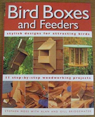 BIRD BOXES AND FEEDERS: FEATURING 11 STEP-BY-STEP WOO... by MOSS ...