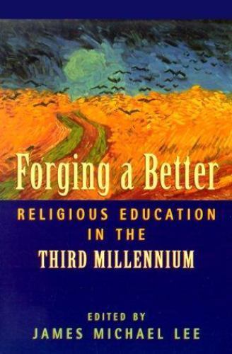 Forging a Better Religious Educatio- 9780891351139, paperback, James ...