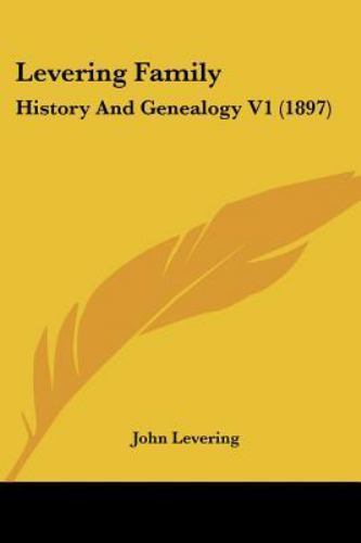 Levering Family : History and Genealogy V1 (1897) by John Levering ...