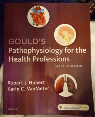 Gould's Pathophysiology for the Health Professions by Robert J. Hubert ...