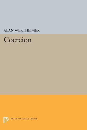 Studies in Moral, Political, and Legal Philosophy Ser.: Coercion by ...