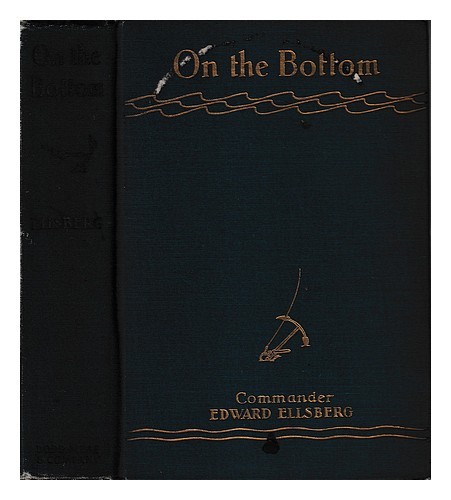 ELLSBERG, EDWARD In basso: illustrato / dal comandante Edward Ellsberg ...