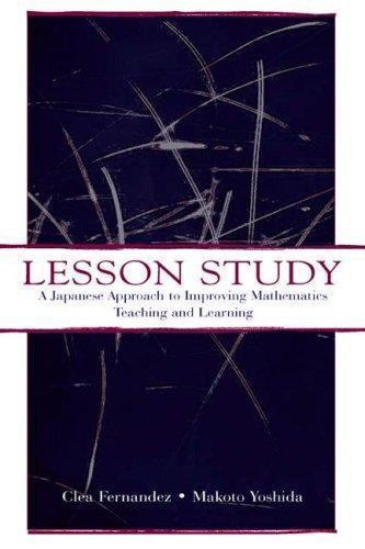 Studies in Mathematical Thinking and Learning Ser.: Lesson Study : A ...