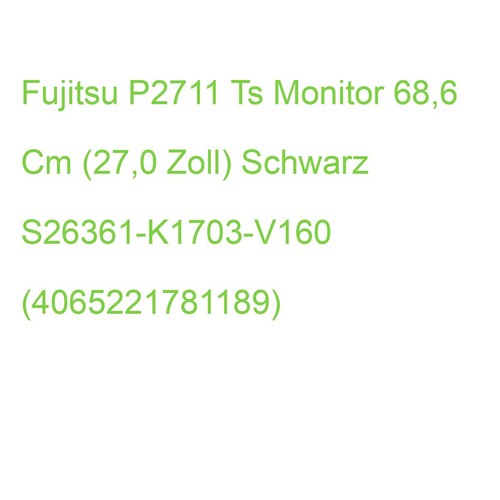 Fujitsu P2711 Ts Monitor 69,0 Cm (27,0 Zoll) Schwarz S26361-K1703-V160 ...